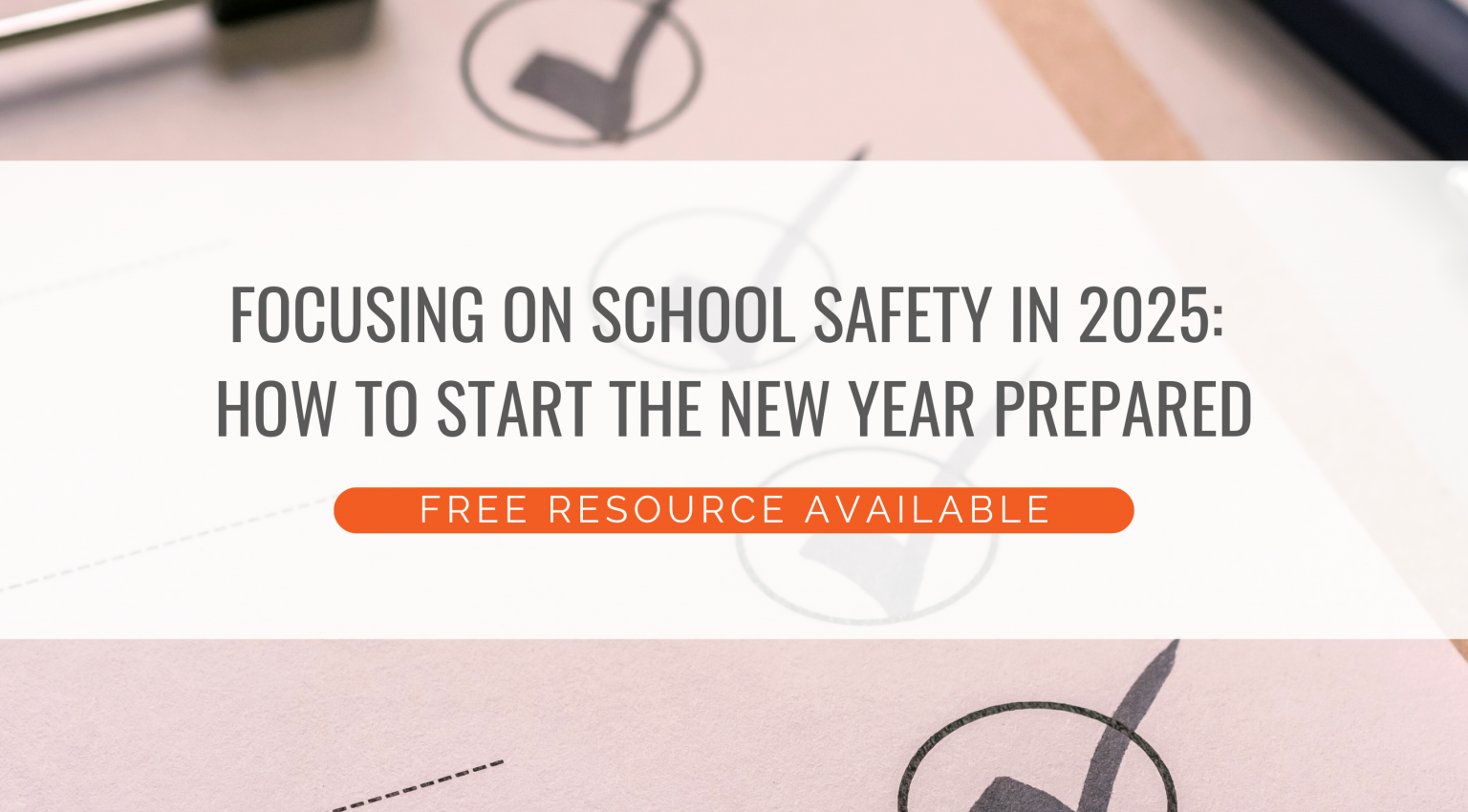 Focusing on School Safety in 2025: How to Start the New Year Prepared ...